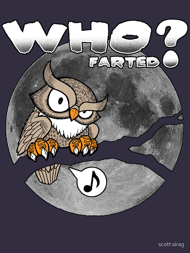 "Who, Who... Who farted?" T-shirt for Sale by noctrnlcry | Redbubble ...