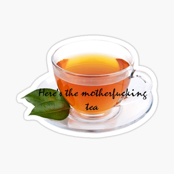 "Here's the tea - Meme" Sticker for Sale by PizzaHorse | Redbubble