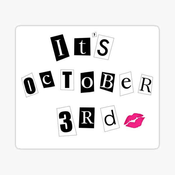 "It's October 3rd." Sticker for Sale by martinazian | Redbubble