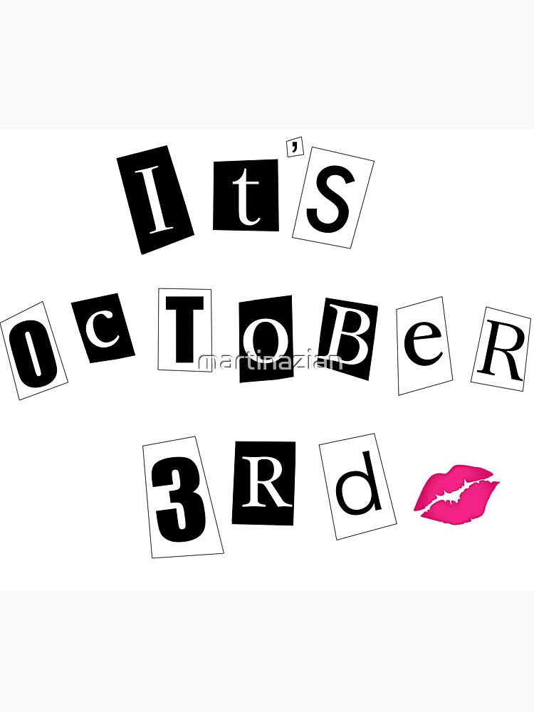 "It's October 3rd." T-shirt for Sale by martinazian | Redbubble | mean ...