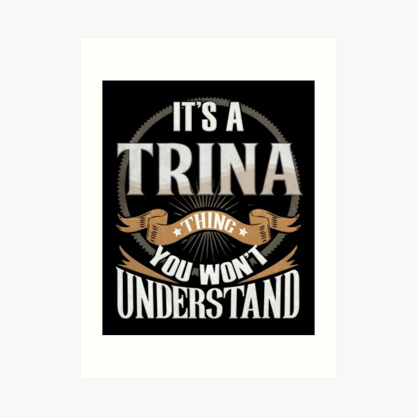 Trina Art Prints | Redbubble