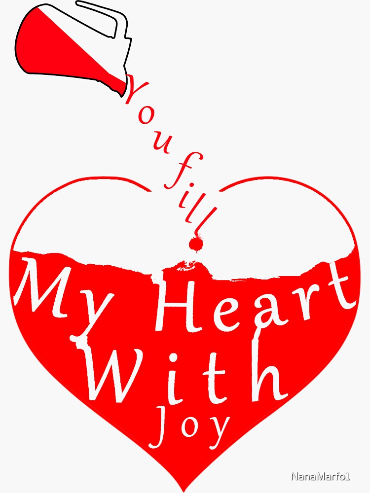 "You fill My Heart with Joy" Sticker for Sale by NanaMarfo1 | Redbubble