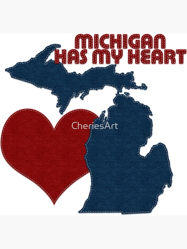 "Michigan Has My Heart | I Love Michigan | Felt Look" Poster by ...