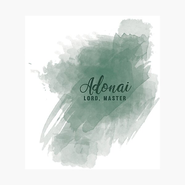 "Adonai Lord, Master" Photographic Print by BeccaRandle | Redbubble