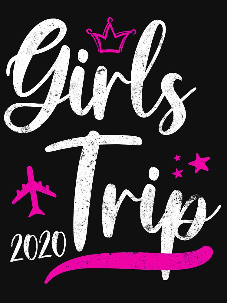 "Girls Trip 2020 - Weekend Vacation Getaway" Essential T-Shirt for Sale ...