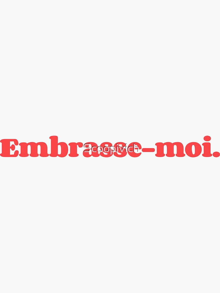 "Embrasse moi Kiss Me" Sticker for Sale by Scoopivich | Redbubble