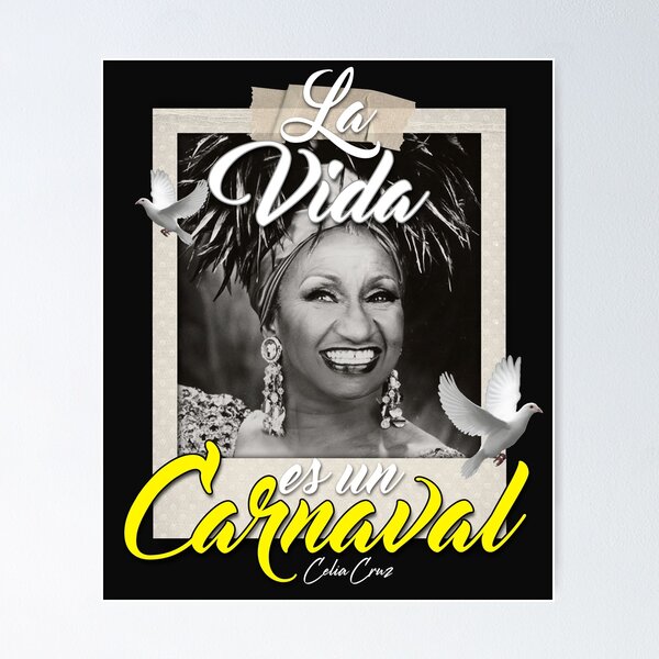 "La Vida es un Carnaval Celia Cruz" Poster for Sale by LeoZitro | Redbubble