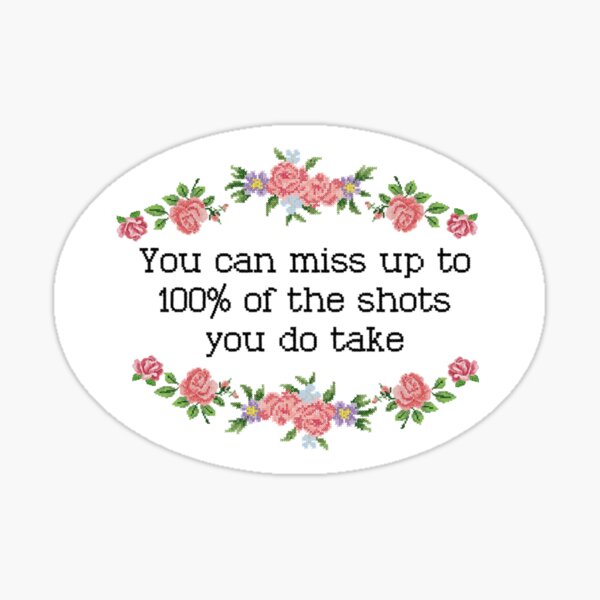 "You can miss up to 100% of shots" Sticker for Sale by Ana-Designs ...