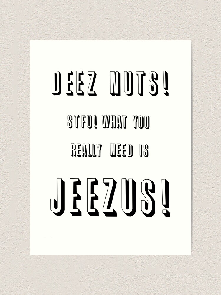 "Deez Nuts" Art Print for Sale by bigosodesign | Redbubble