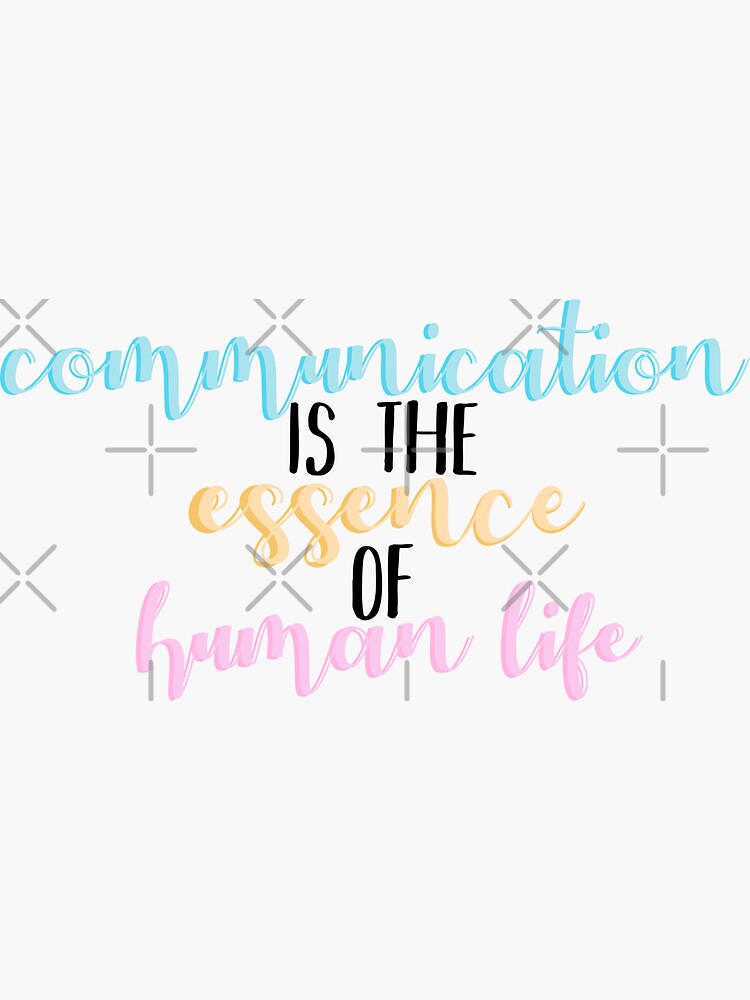 "Communication is the Essence of Human Life" Sticker for Sale by ...
