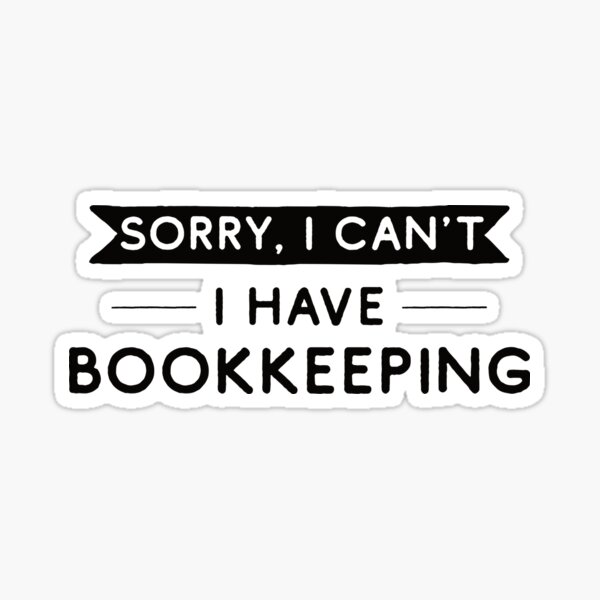 Bookkeeping Gifts & Merchandise for Sale | Redbubble