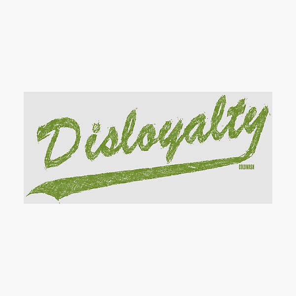 Disloyalty Photographic Prints | Redbubble