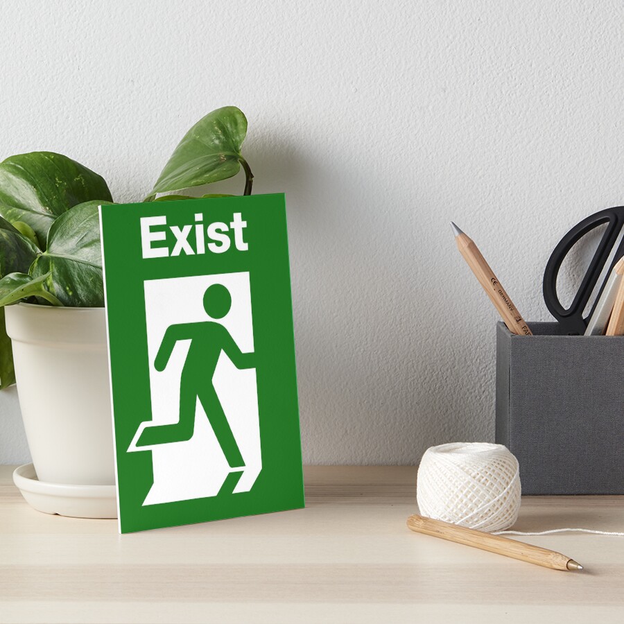 "Exist Sign Design. Motivational, Live! Go Outside!" Art Board Print by ...