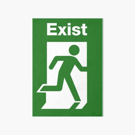 "Exist Sign Design. Motivational, Live! Go Outside!" Art Board Print by ...