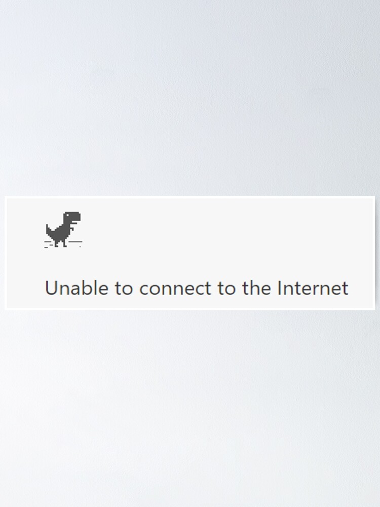 "Lost Internet Connection" Poster by SuperNebula | Redbubble