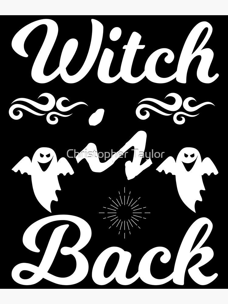"Witch Is Back" Poster for Sale by Christopher Taylor | Redbubble