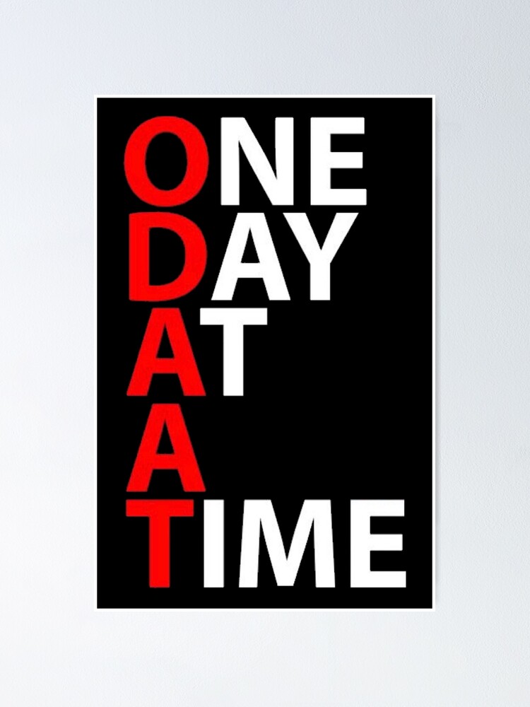 "LIMITED DESIGN: ODAAT - One Day At A Time" Poster for Sale by ...