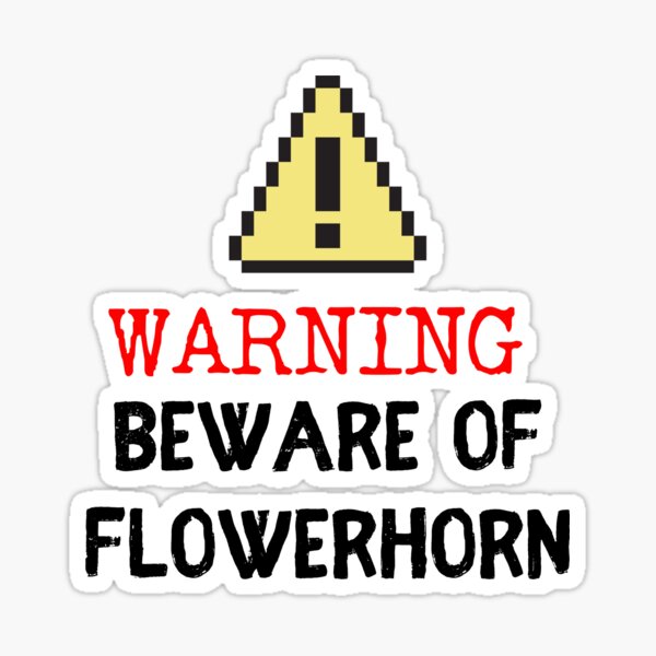 "Warning Beware Flowerhorn Cichlid " Sticker for Sale by fishcauldron ...