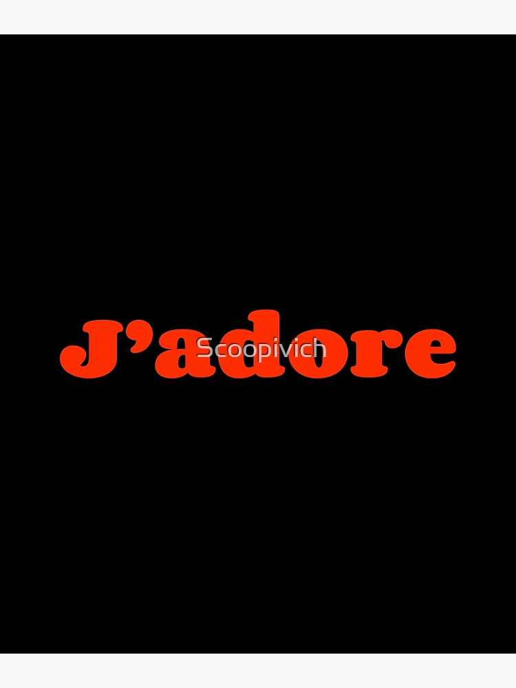 "Jadore i Adore French words" Poster by Scoopivich | Redbubble