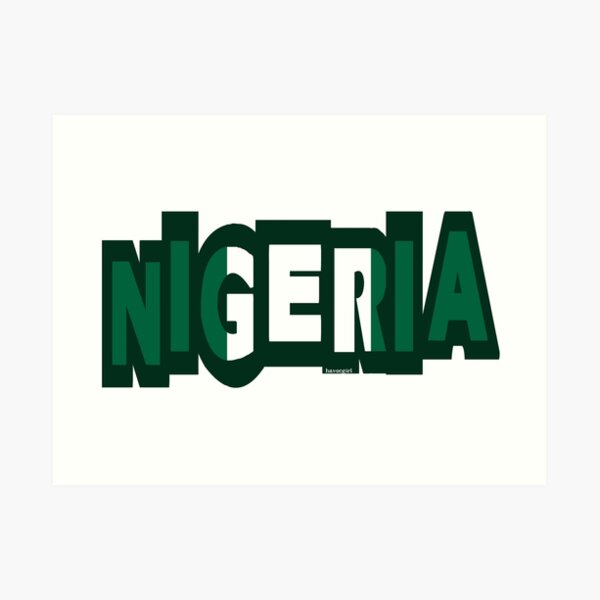 "Nigeria Font with Nigerian Flag" Art Print by Havocgirl | Redbubble