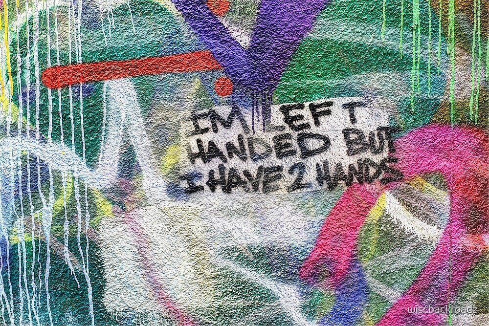 ""I'm Left Handed But I Have 2 Hands"" by wiscbackroadz | Redbubble