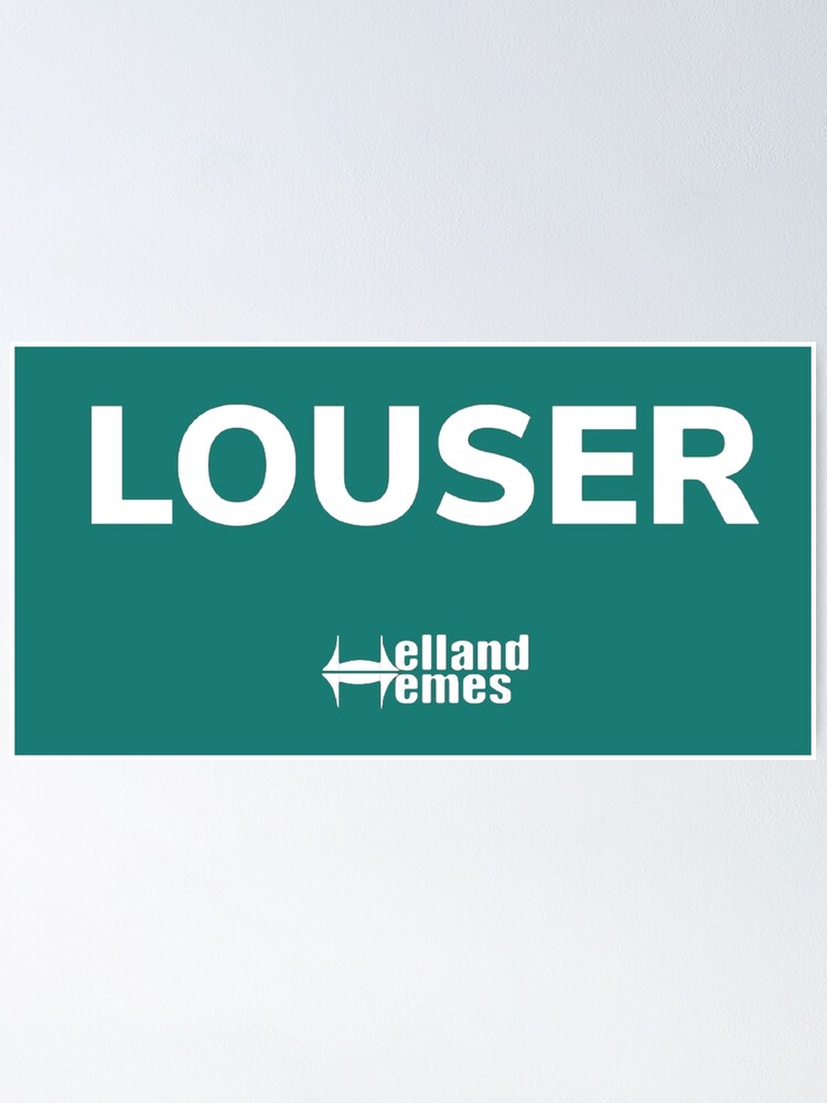 "Louser Logo" Poster by wellandmemes | Redbubble