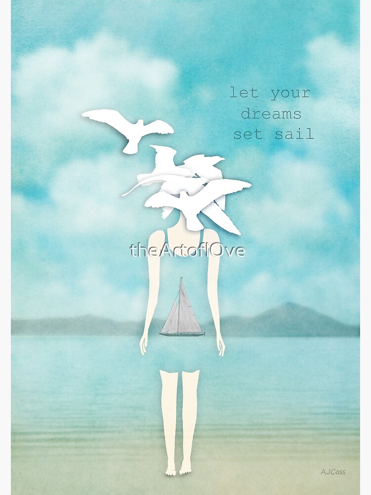 "Let your dreams set sail" Art Print for Sale by theArtoflOve | Redbubble