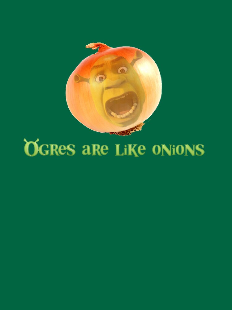 "Ogres are like onions" T-shirt for Sale by Brambroo | Redbubble ...