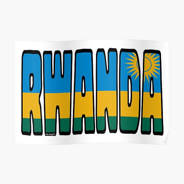 "Rwanda Font with Rwandan Flag" Poster by Havocgirl | Redbubble