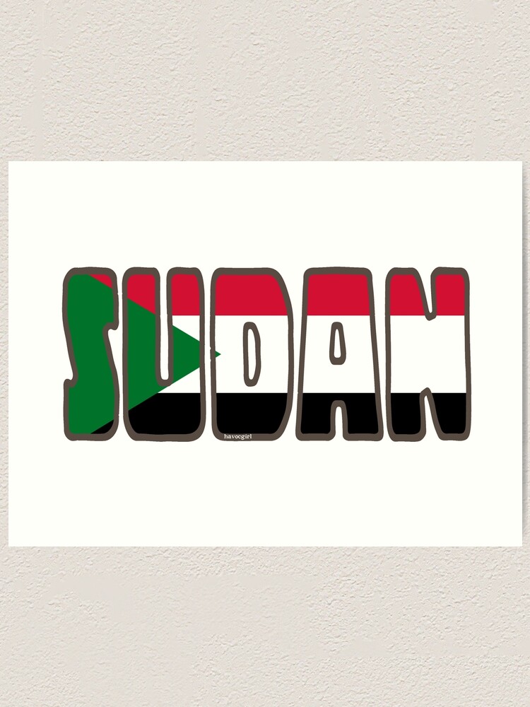 "Sudan font with Sudanese Flag" Art Print for Sale by Havocgirl | Redbubble