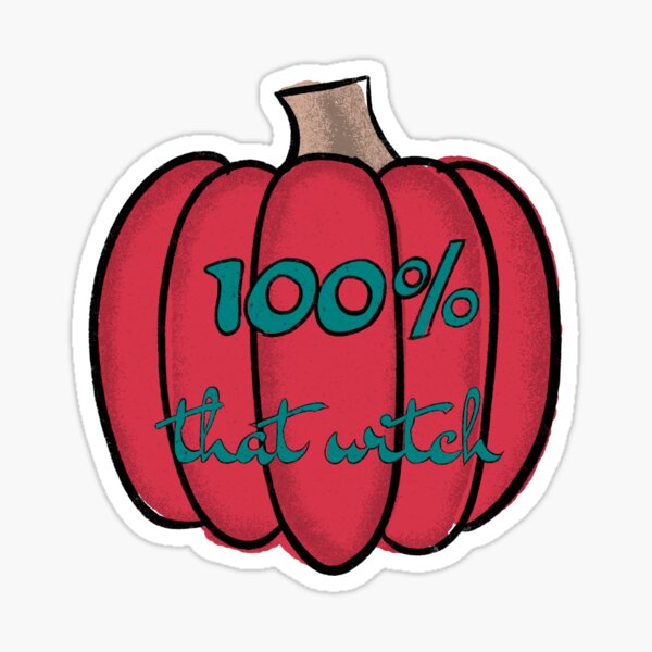 "100% That Witch" Sticker for Sale by Pegasaurus-Rex | Redbubble