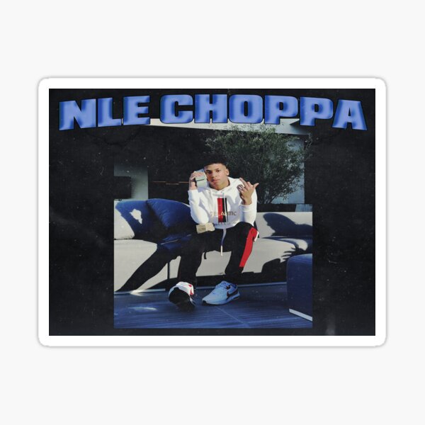"NLE Choppa Gear Merch, NLE Choppa New Rap" Sticker for Sale by ...