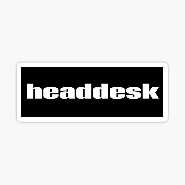 "Headdesk Frustration Extreme Facepalm Monumentally Idiotic" Sticker ...