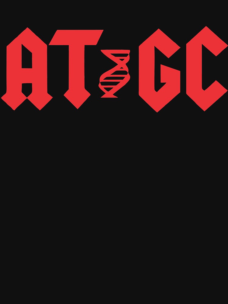 "AT GC Molecular Biology DNA" T-shirt for Sale by jekisilaw | Redbubble ...