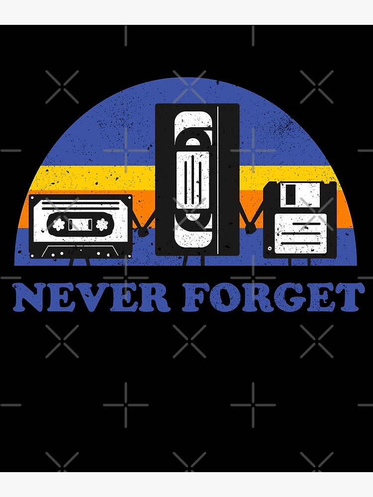 "Never Forget Floppy Disk VHS Cassette Tape " Poster for Sale by ...