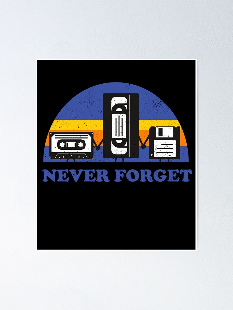 "Never Forget Floppy Disk VHS Cassette Tape " Poster for Sale by ...
