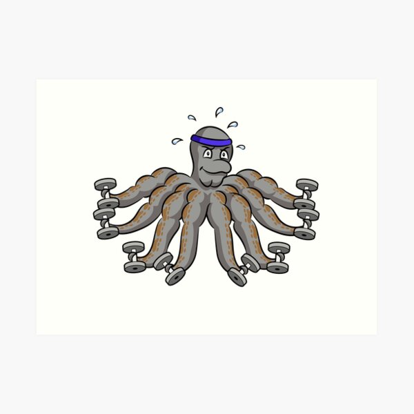"OCTOPUS BODYBUILDER" Art Print for Sale by Dwarf-Monkey | Redbubble