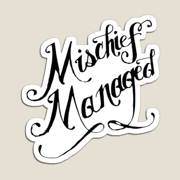 Mischief Managed Gifts & Merchandise | Redbubble
