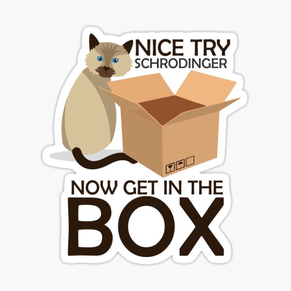 "Nice Try Schrodinger Cat Quantum Physics gift for teacher" Sticker for ...