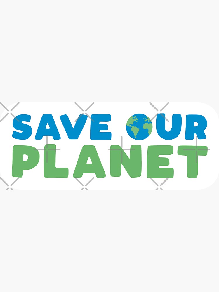 "Save Our Planet" Sticker for Sale by BethsdaleArt | Redbubble