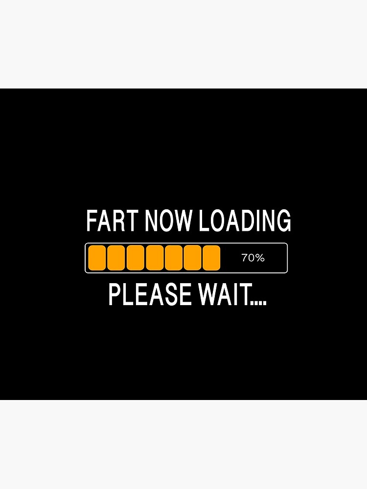 "Fart Loading" Poster by thegockster1981 | Redbubble