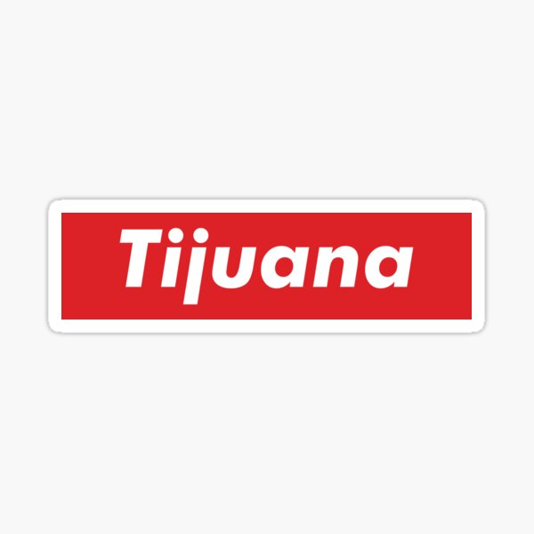Tijuana Stickers | Redbubble