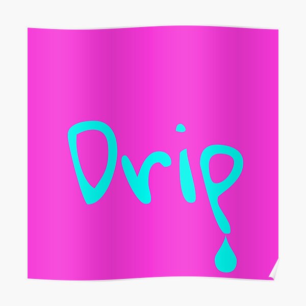"Drip logo" Poster for Sale by statictextiles | Redbubble