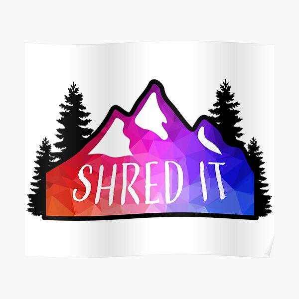 "Geometric Colorful Mountain Shred It" Poster for Sale by KlehmInTime ...