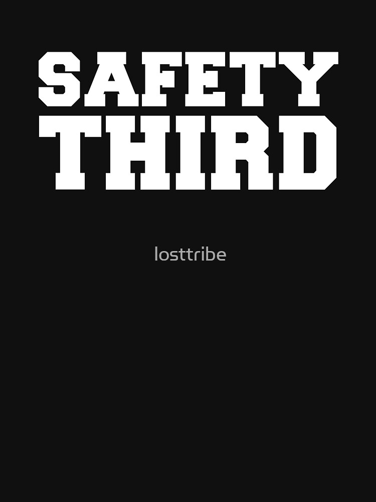 "Safety Third Funny Daredevil Stunts Fun Humor Gift" T-shirt for Sale ...