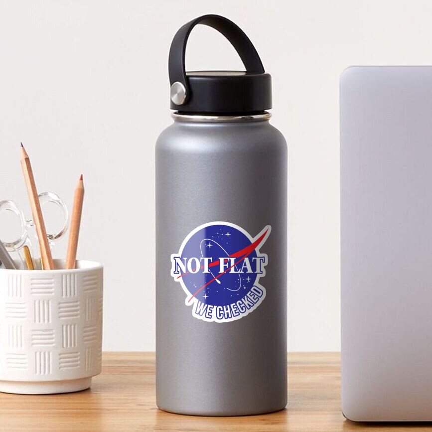 "NASA Not Flat We Checked" Sticker for Sale by breh-art | Redbubble