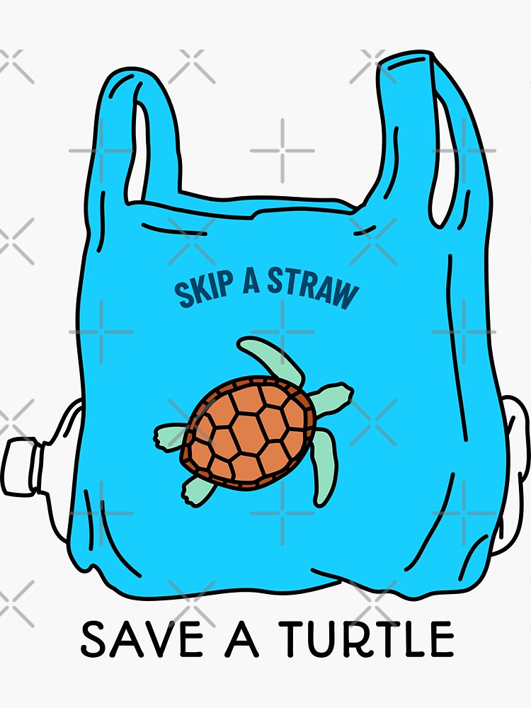 "Say No To Plastic Bags Skip a Straw Save A Turtle" Sticker for Sale by ...