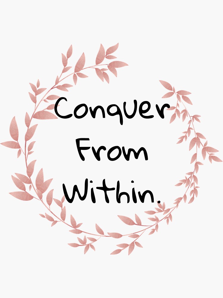 Conquer From Within’ Sticker" Sticker for Sale by minimalistworks ...