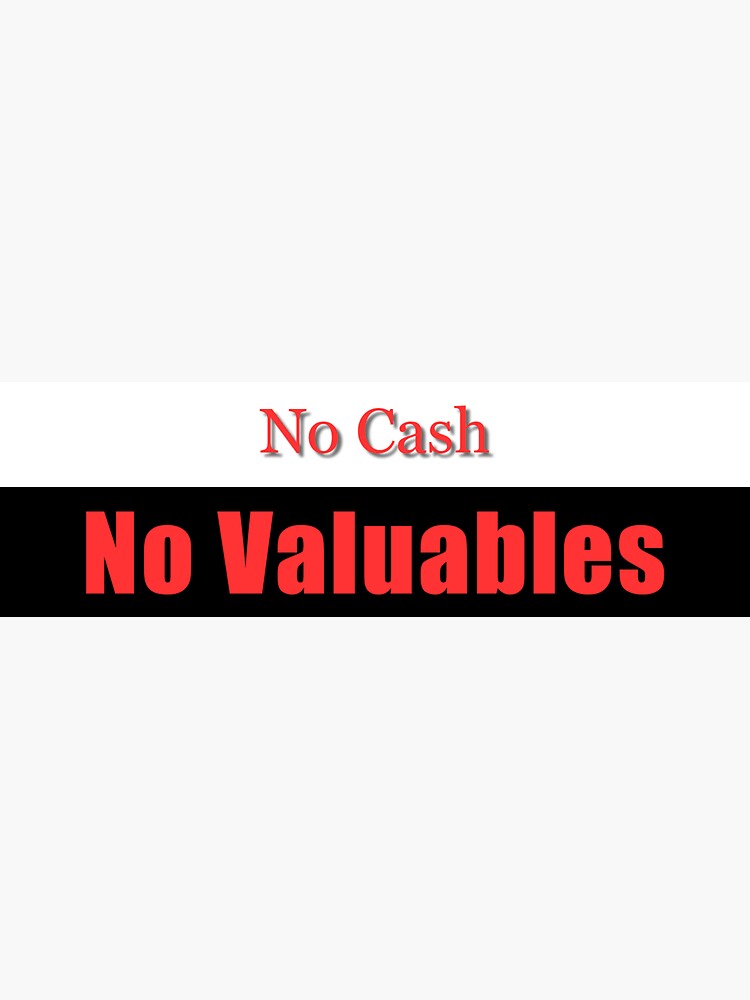 "STICKER No Cash No Valuables" Sticker for Sale by kylehamar | Redbubble