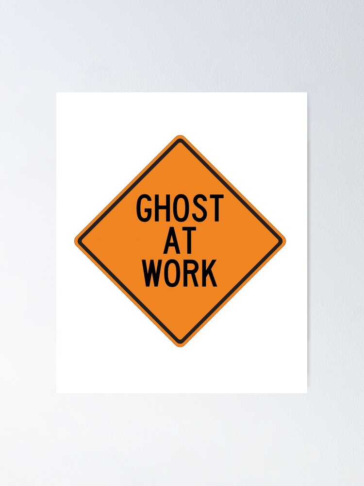 "Ghost at Work" Poster by Wurmbone | Redbubble